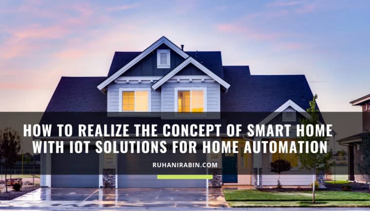 How to Realize the Concept of Smart Home with IoT Solutions for Home ...