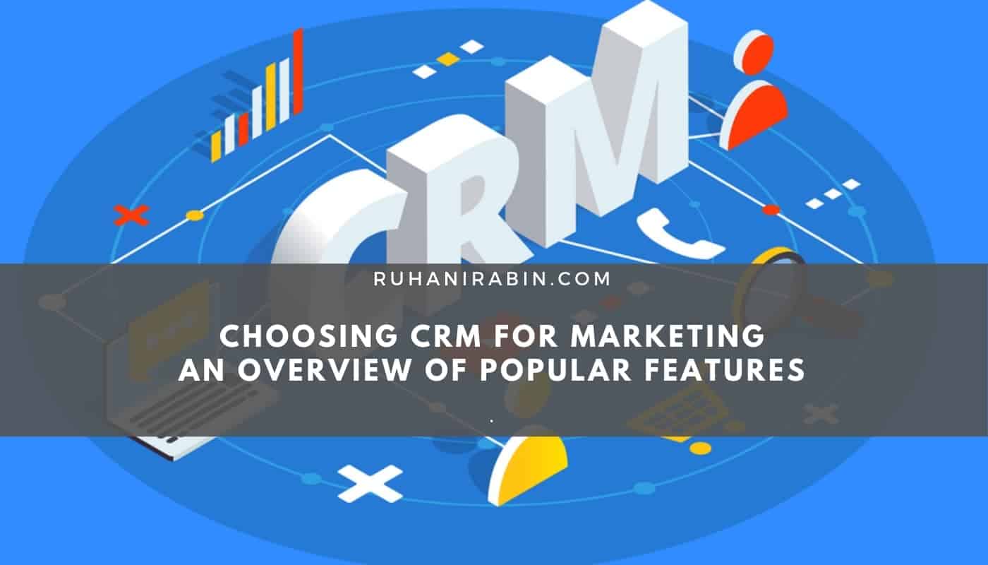 Choosing CRM for Marketing - An Overview of Popular Features - 2025