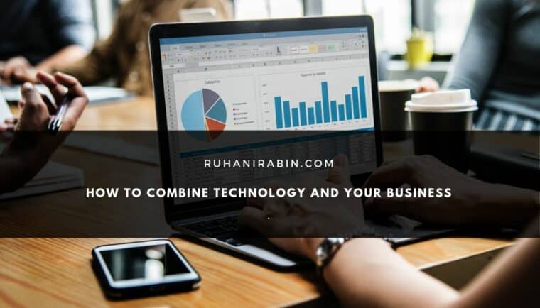 How To Combine Technology And Your Business - 2025