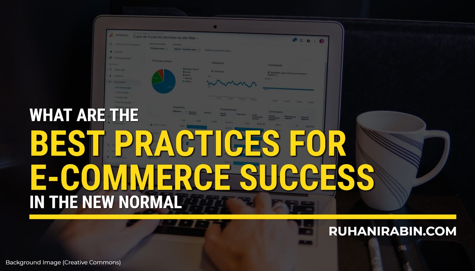 What Are the Best Practices For E-Commerce Success In The New Normal