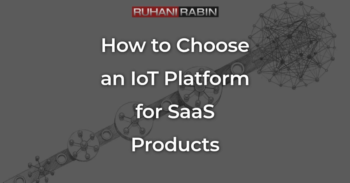 How to Choose an IoT Platform for SaaS Products 2026