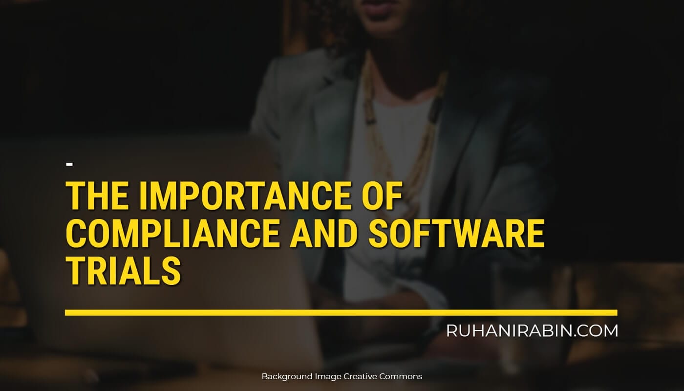 The Importance of Compliance and Software Trials